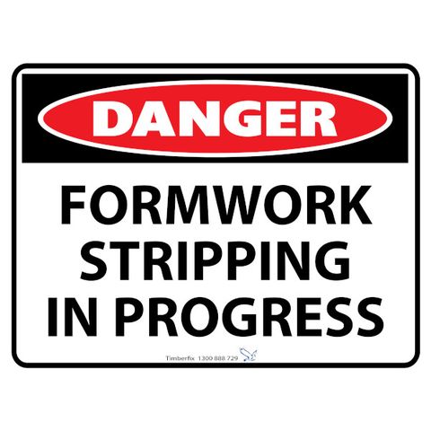 Danger - Formwork - Stripping in Progress - 600mm x 450mm - Poly